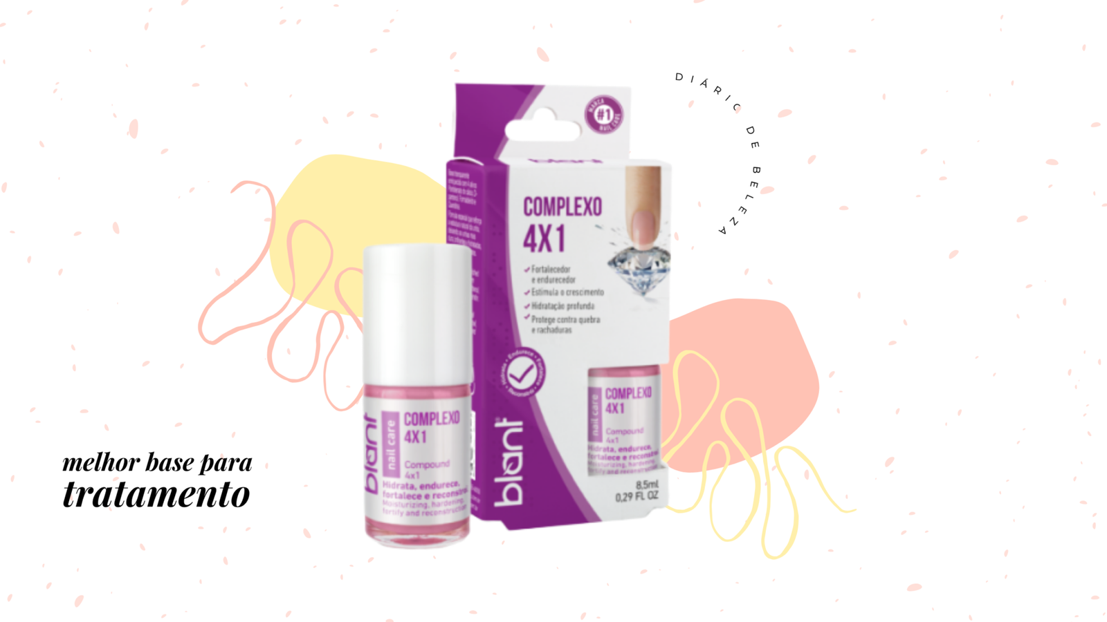Base Blant Complexo 4x1 para Recuperar Unhas | Diário de Beleza